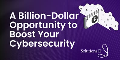 A Billion-Dollar Opportunity to Boost Your Cybersecurity Program