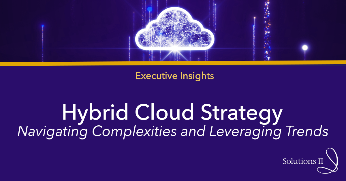 Hybrid Cloud Strategy: Navigating Complexities and Leveraging Trends